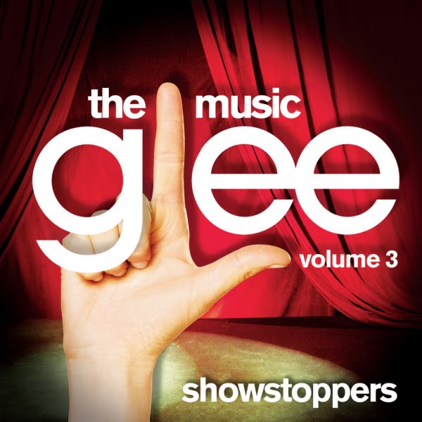 GLEE FANSITE: Glee- The Music: VOLUME 3 (Showstoppers)!
